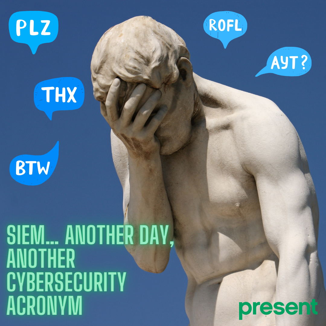 SIEM… Another day, Another Cybersecurity Acronym